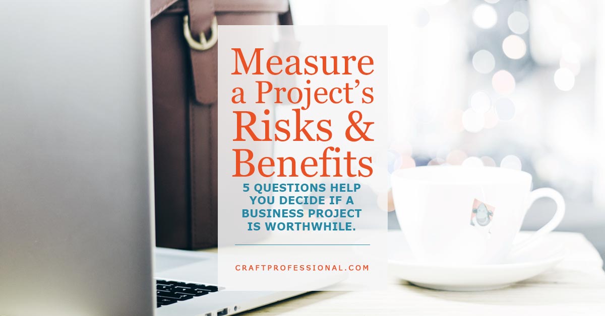 Measuring New Project Benefits and Risks